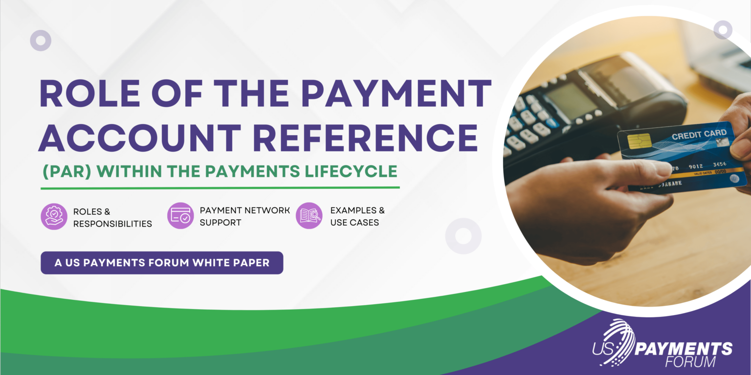US Payments Forum Examines Role of Payment Account Reference (PAR) in ...