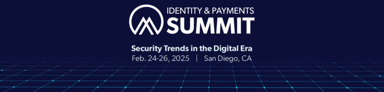 2025 Identity & Payments Summit Agenda Explores New Frontier of Fraud Prevention, Digital ...